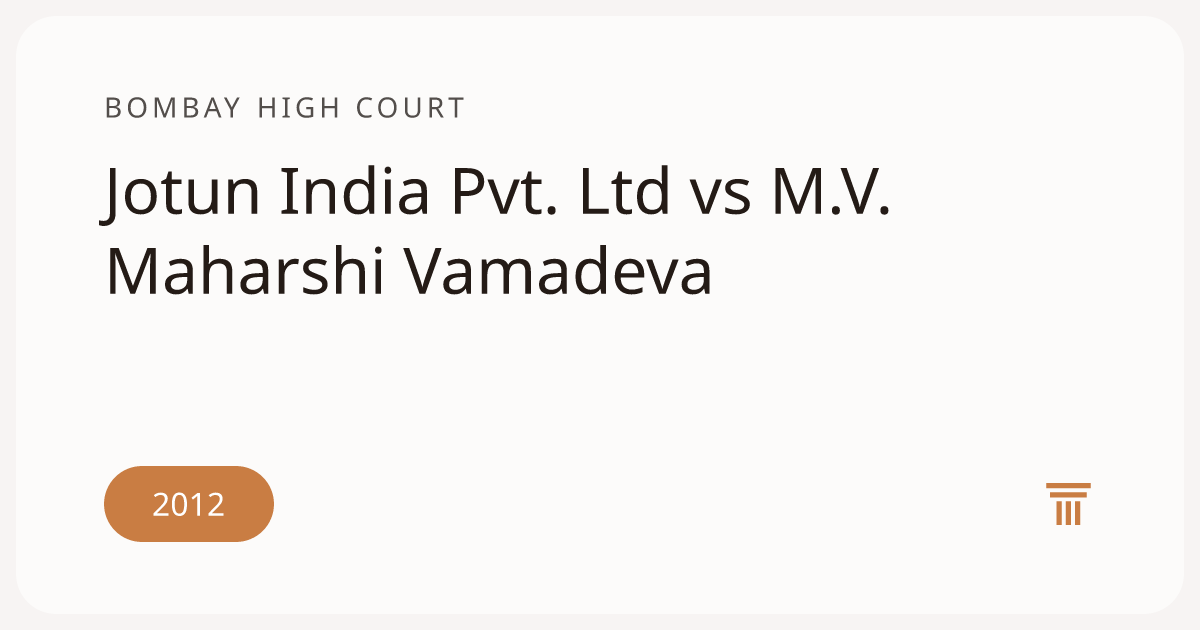 Jotun India Pvt. Ltd vs M.V. Maharshi Vamadeva | Bombay High Court · Order
