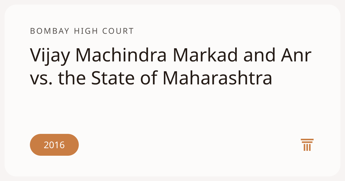 Vijay Machindra Markad and Anr vs. the State of Maharashtra | Bombay ...