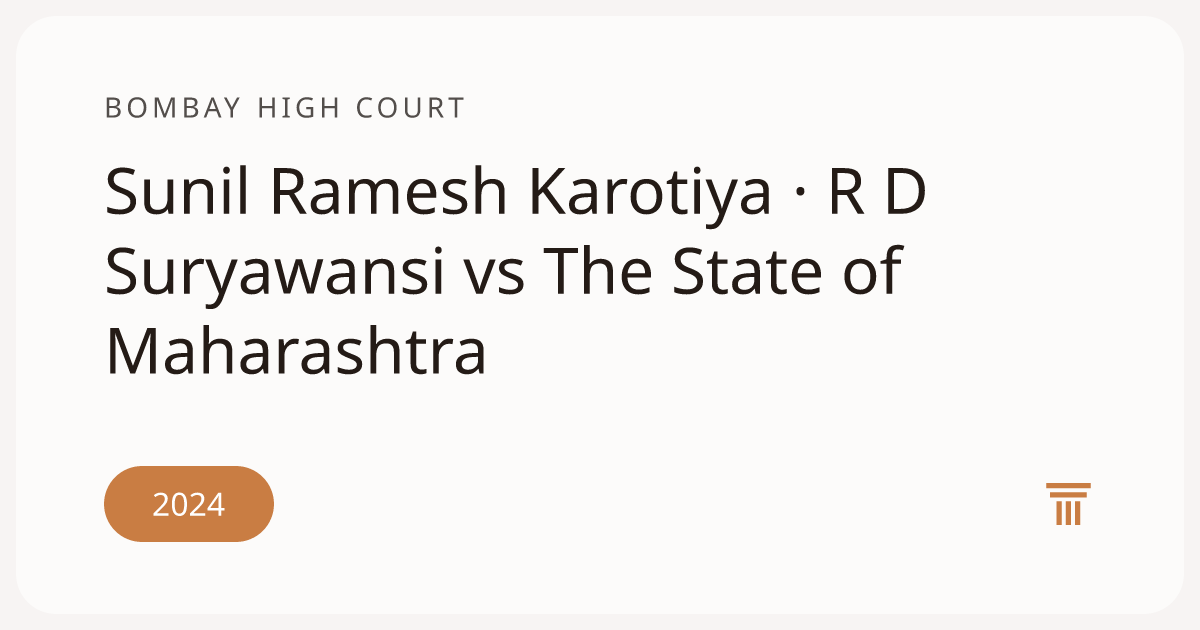 Sunil Ramesh Karotiya · R D Suryawansi vs The State of Maharashtra ...