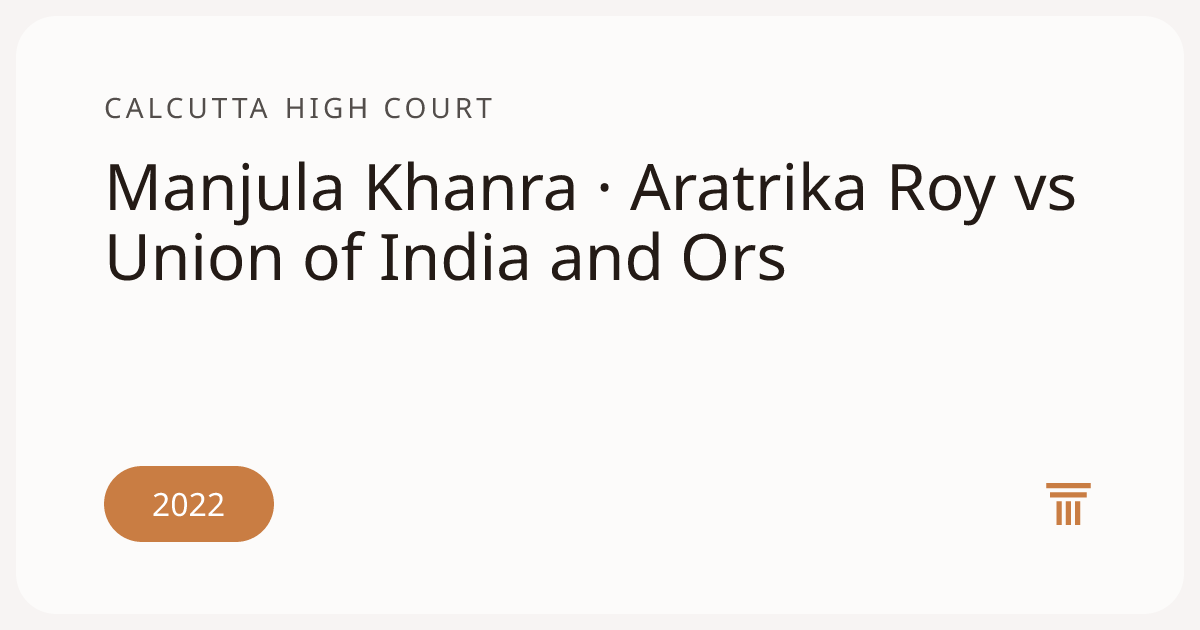Manjula Khanra · Aratrika Roy vs Union of India and Ors | Calcutta High ...