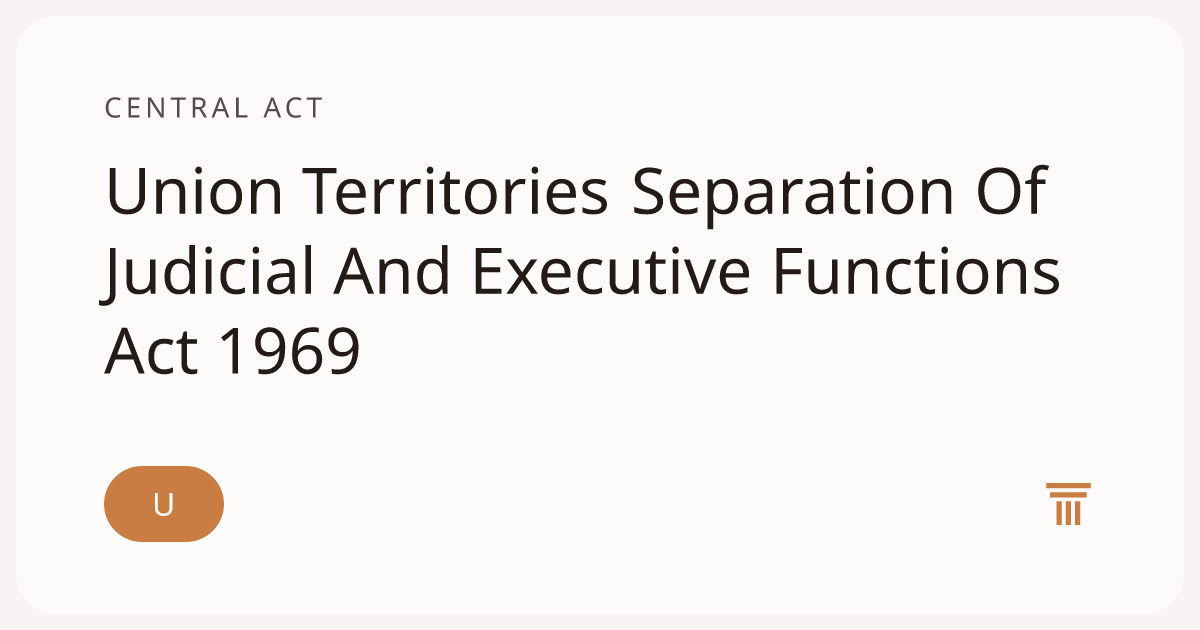Union Territories Separation Of Judicial And Executive Functions Act ...