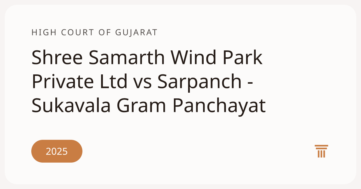 Shree Samarth Wind Park Private Ltd vs Sarpanch - Sukavala Gram ...