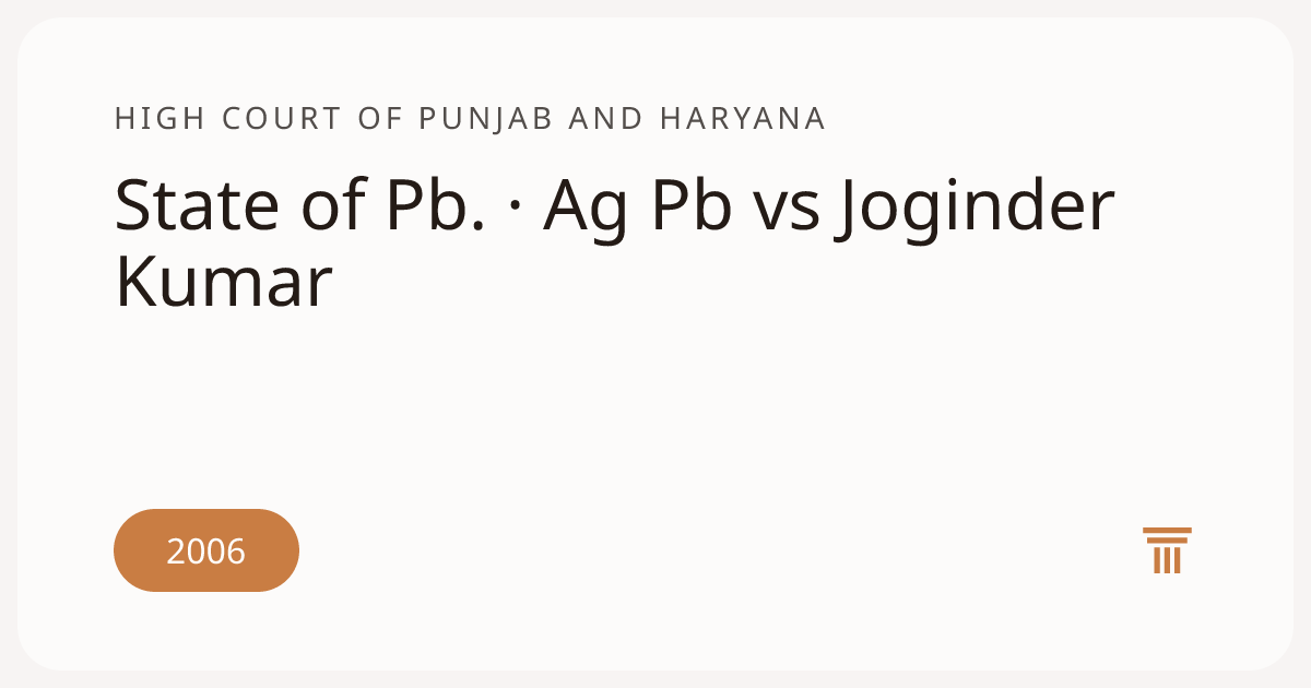 State of Pb. · Ag Pb vs Joginder Kumar | High Court Of Punjab And ...