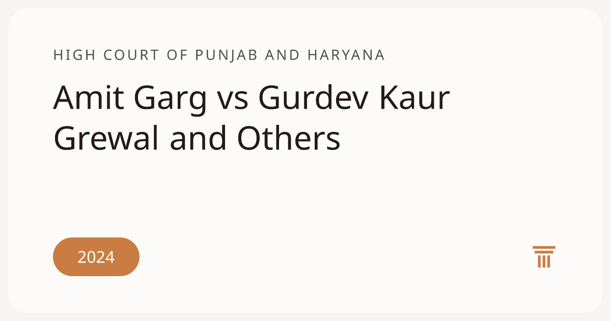 Amit Garg vs Gurdev Kaur Grewal and Others | High Court Of Punjab And ...