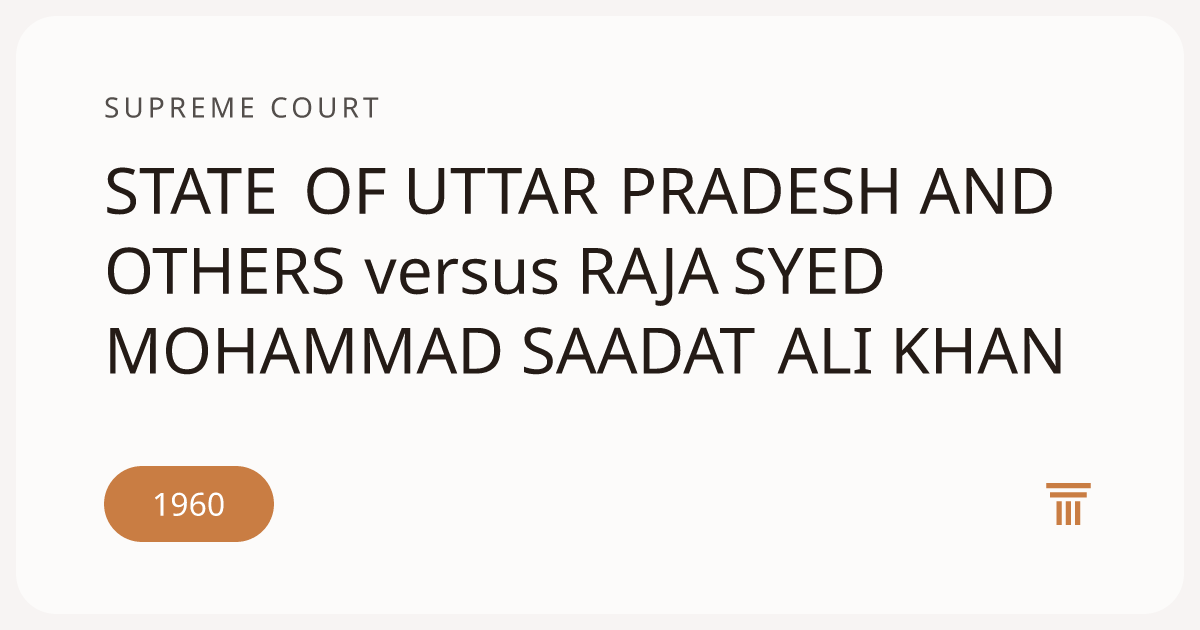 State Of Uttar Pradesh And Others Versus Raja Syed Mohammad Saadat Ali ...