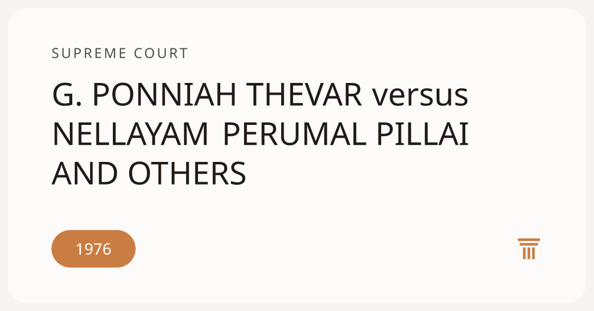 G. PONNIAH THEVAR versus NELLAYAM PERUMAL PILLAI AND OTHERS | Supreme ...