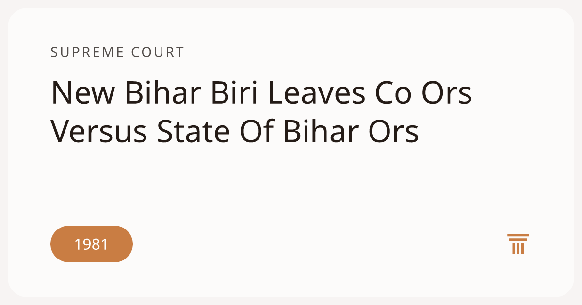 New Bihar Biri Leaves Co Ors Versus State Of Bihar Ors | Supreme Court ...