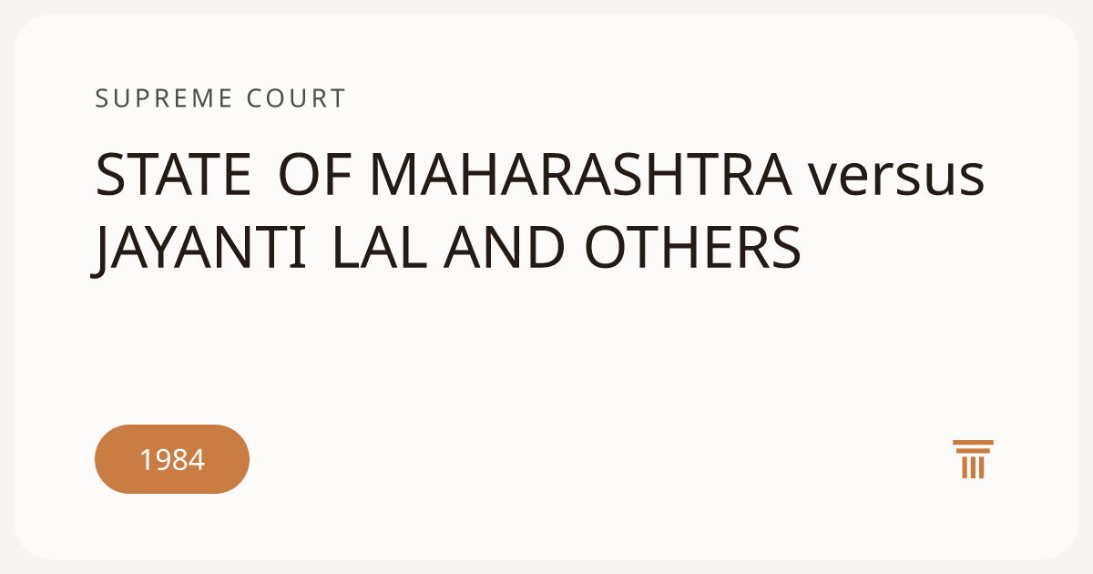 State Of Maharashtra Versus Jayanti Lal And Others | Supreme Court · Order