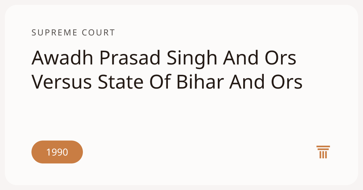 Awadh Prasad Singh And Ors Versus State Of Bihar And Ors | Supreme ...