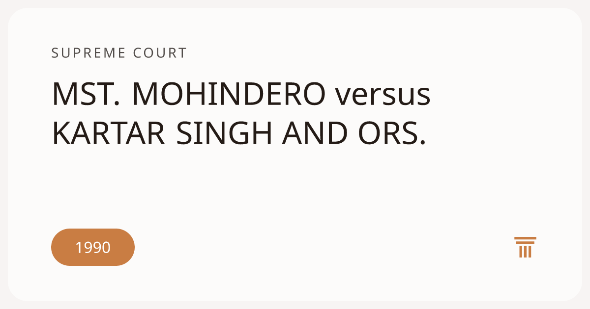 MST. MOHINDERO versus KARTAR SINGH AND ORS. | Supreme Court · Order