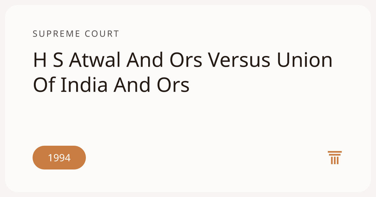 H S Atwal And Ors Versus Union Of India And Ors | Supreme Court · Order