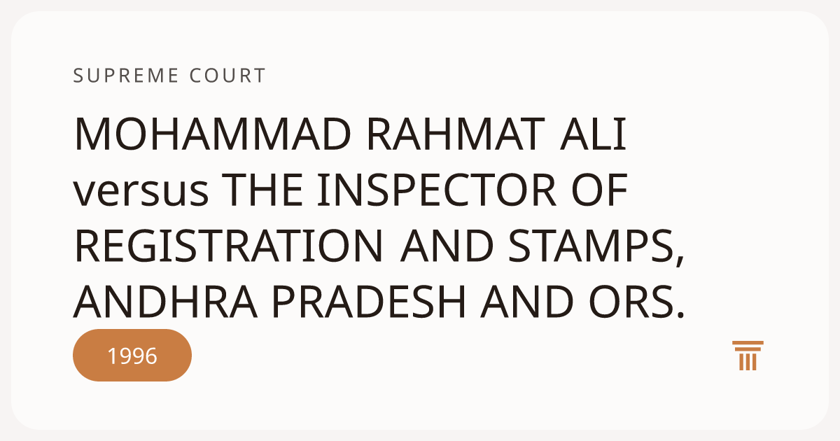 MOHAMMAD RAHMAT ALI versus THE INSPECTOR OF REGISTRATION AND STAMPS ...