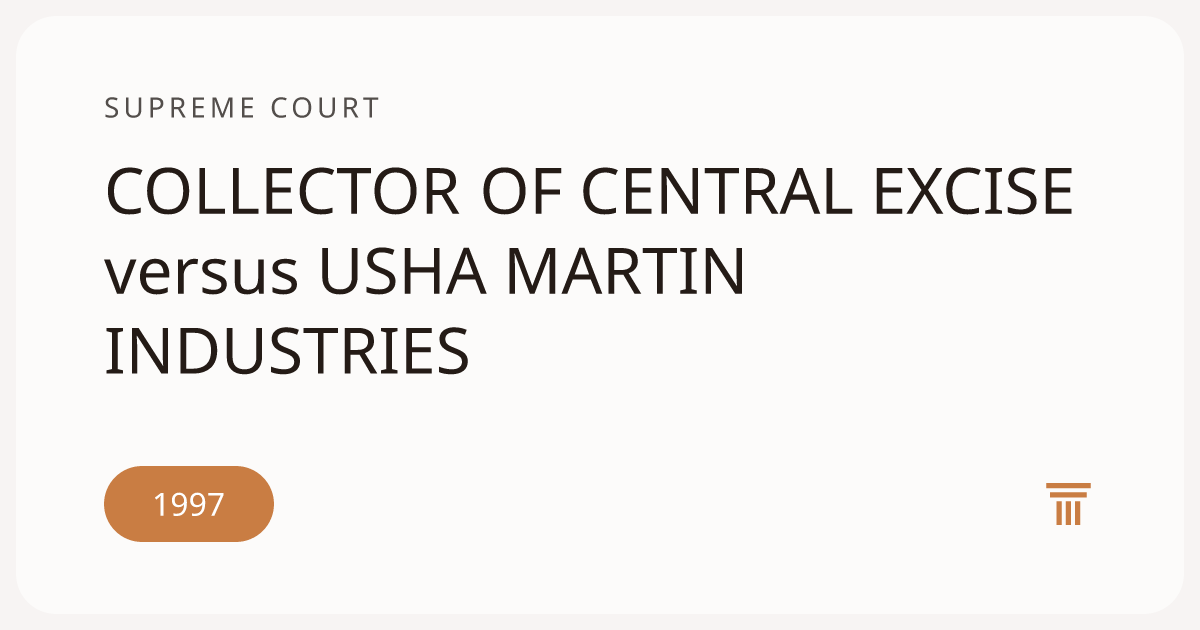 Collector Of Central Excise Versus Usha Martin Industries | Supreme ...
