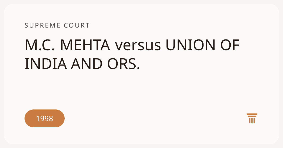 M.C. MEHTA versus UNION OF INDIA AND ORS. | Supreme Court · Order