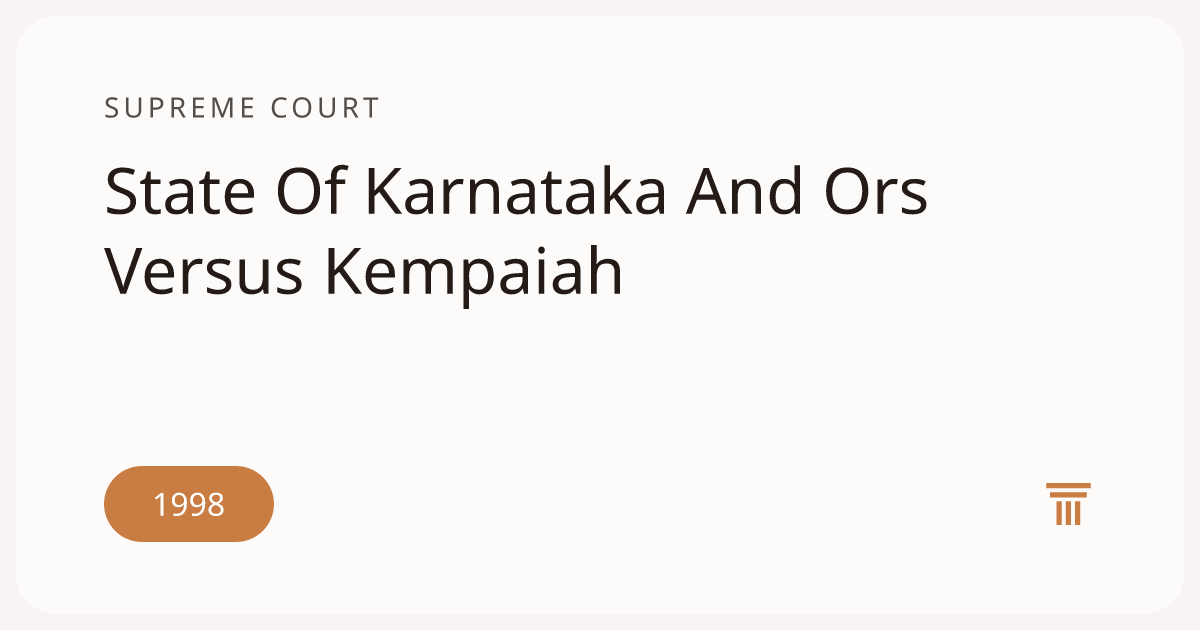 State Of Karnataka And Ors Versus Kempaiah | Supreme Court · Order