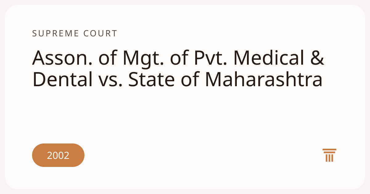 Asson. of Mgt. of Pvt. Medical & Dental vs. State of Maharashtra ...