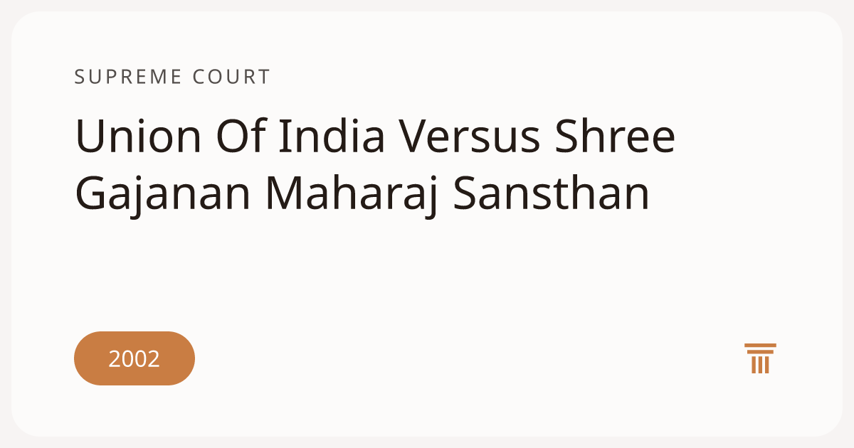 Union Of India Versus Shree Gajanan Maharaj Sansthan | Supreme Court ...