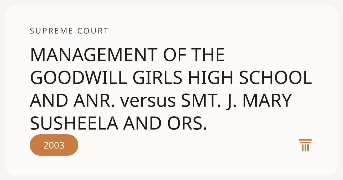 MANAGEMENT OF THE GOODWILL GIRLS HIGH SCHOOL AND ANR. versus SMT. J ...