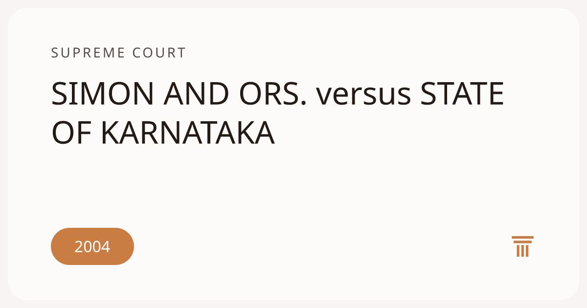 SIMON AND ORS. versus STATE OF KARNATAKA | Supreme Court · Order