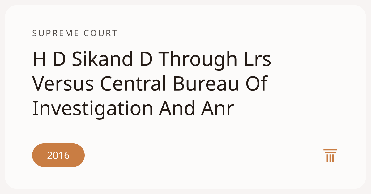 H D Sikand D Through Lrs Versus Central Bureau Of Investigation And Anr ...