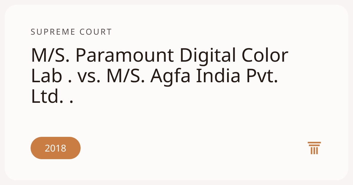 M/S. Paramount Digital Color Lab . vs. M/S. Agfa India Pvt. Ltd ...