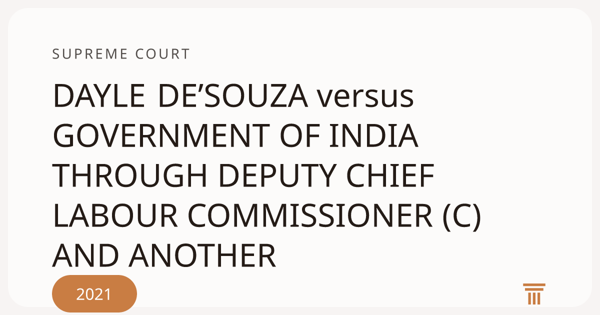 Dayle De’Souza Versus Government of India Through Deputy Chief Labour ...
