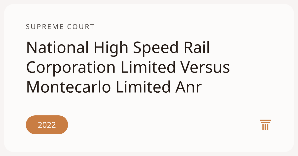 National High Speed Rail Corporation Limited Versus Montecarlo Limited ...