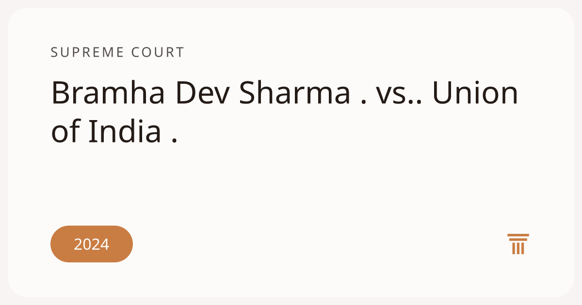 Bramha Dev Sharma . vs.. Union of India . | Supreme Court · Order