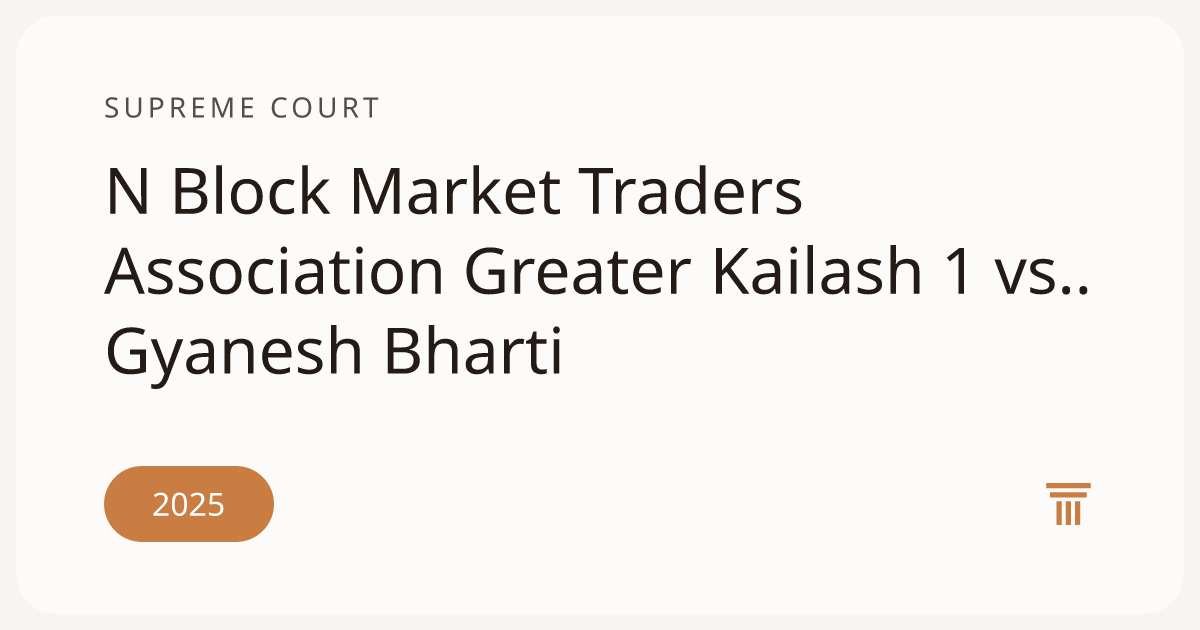 N Block Market Traders Association Greater Kailash 1 vs.. Gyanesh ...